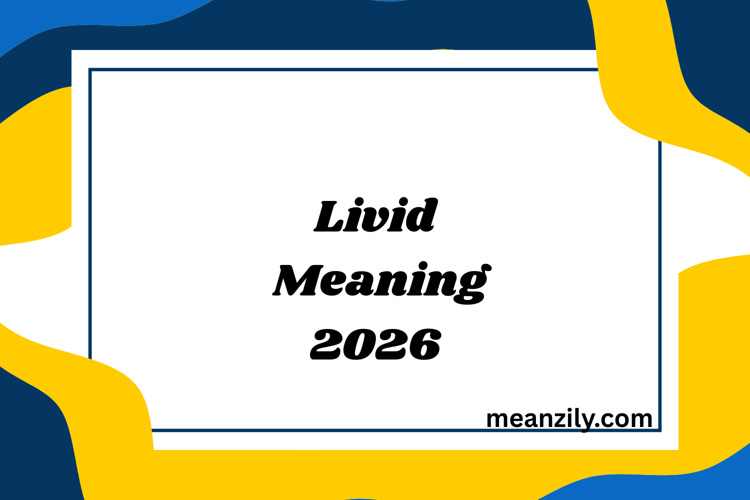 Livid Meaning What It Really Means 2026
