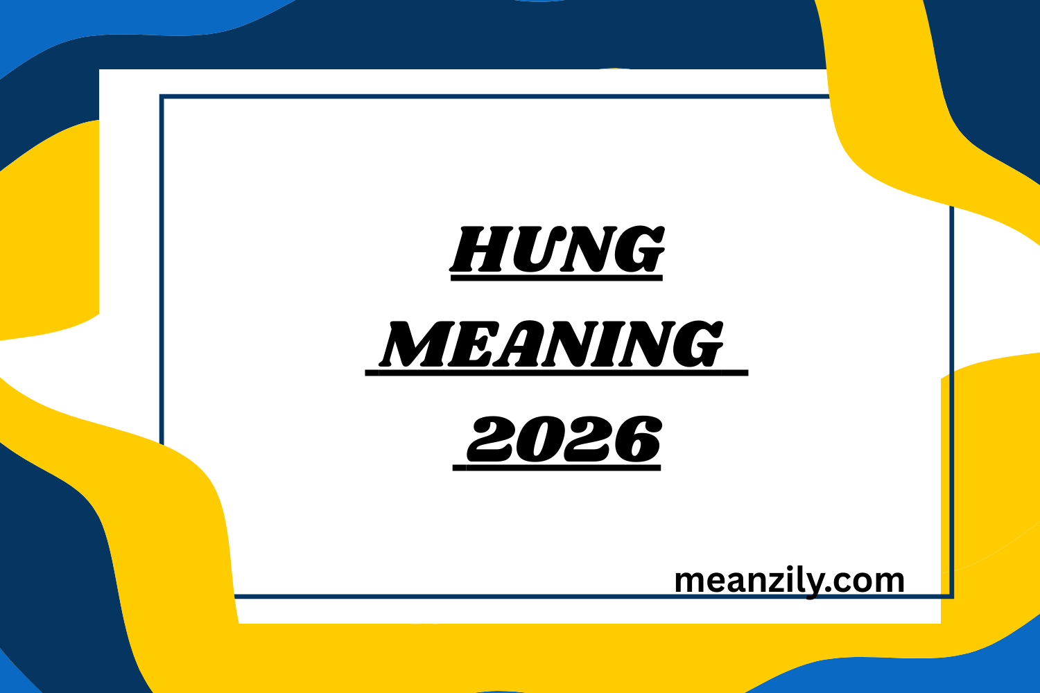 Hung Meaning Explained Hidden Contexts Double Meanings and the Real ...