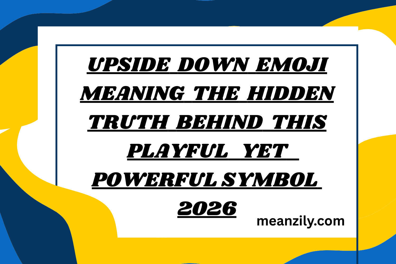 Upside Down Emoji Meaning The Hidden Truth Behind This Playful Yet ...