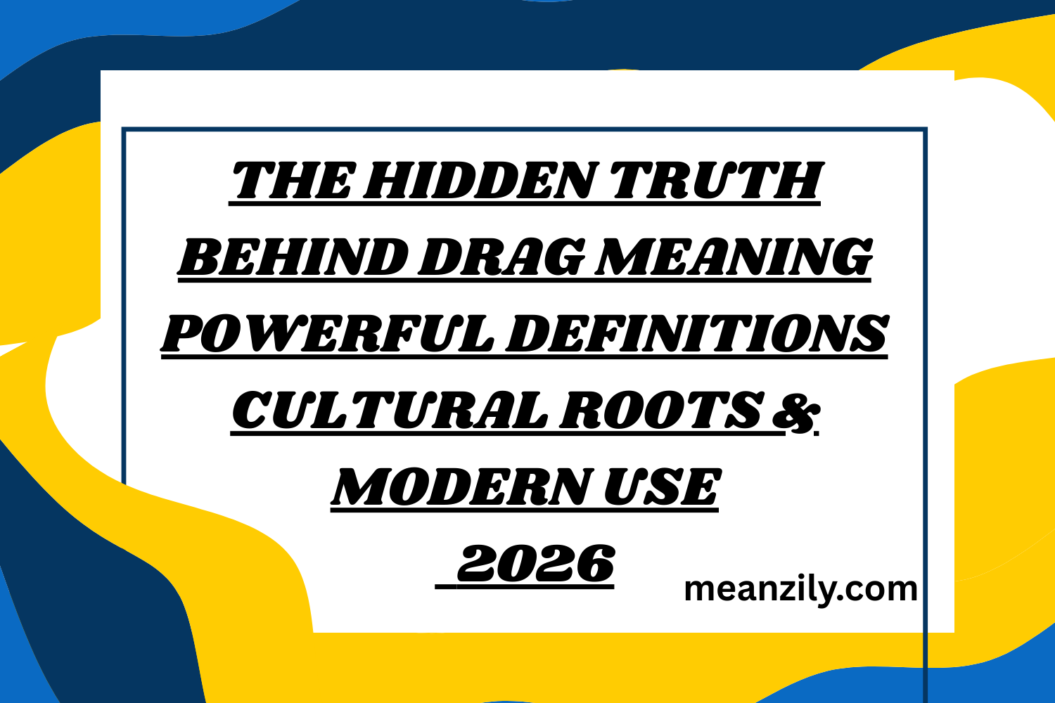 The Hidden Truth Behind Drag Meaning Powerful Definitions Cultural ...