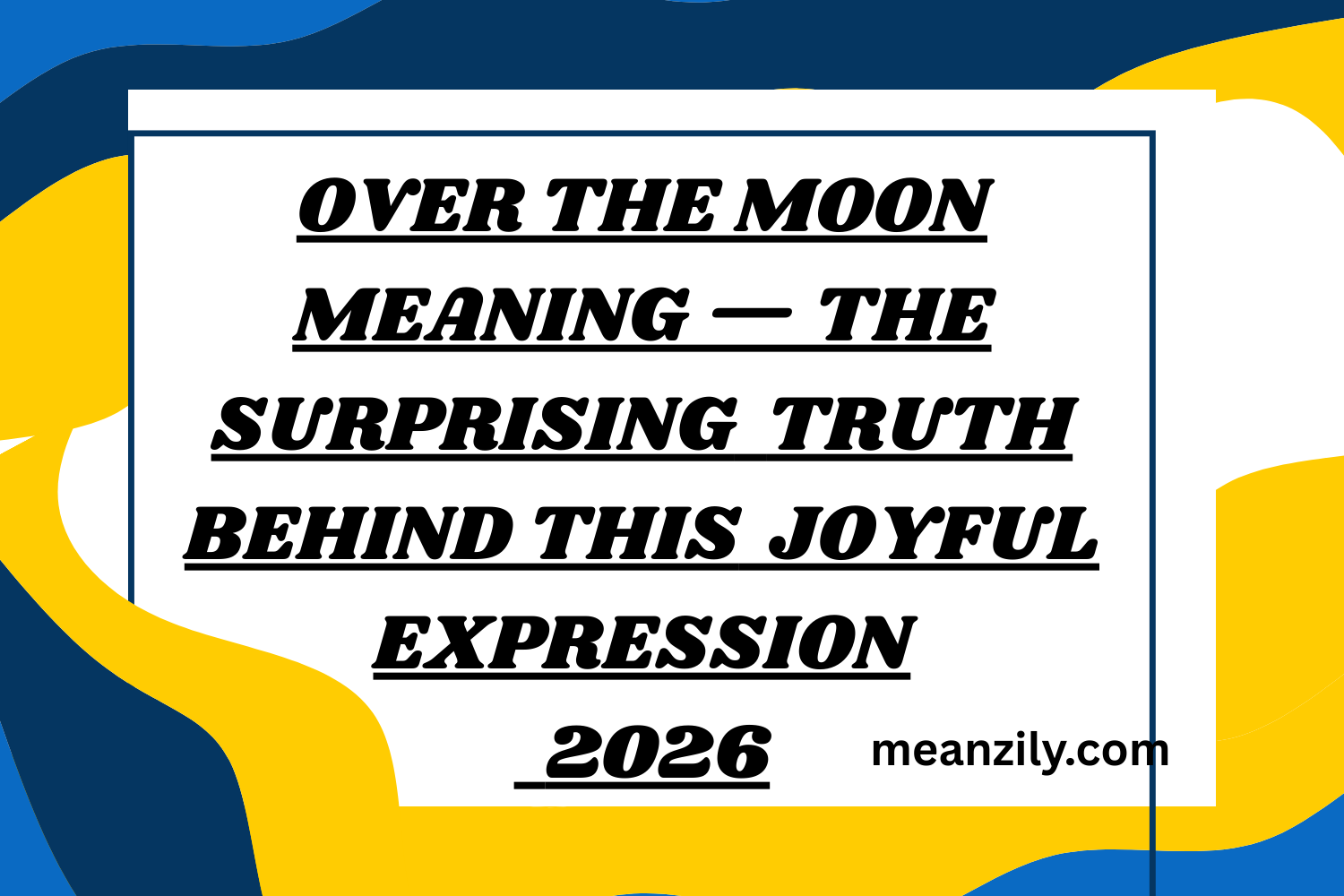 Over the Moon Meaning — The Surprising Truth Behind This Joyful ...