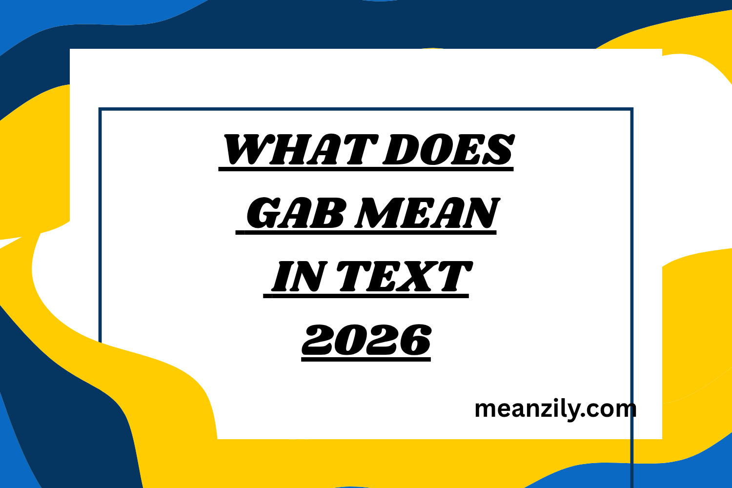 What Does GAB Mean in Text? Slang Guide with Examples & Replies for 2026