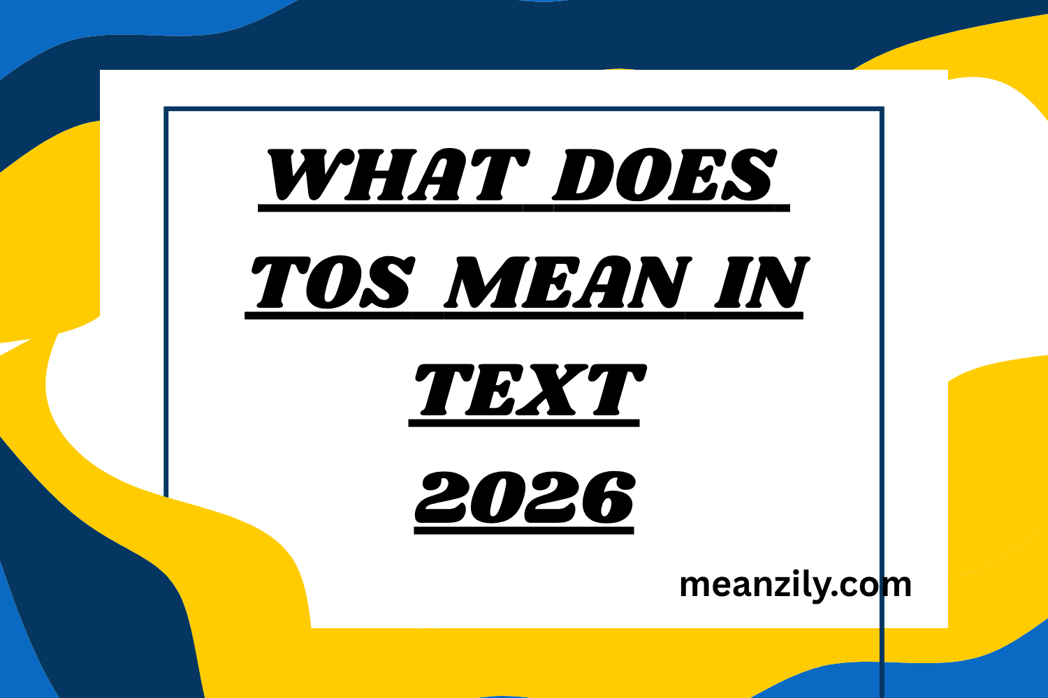 What Does TOS Mean in Text? Real Meaning Examples & Social Media Use 2026